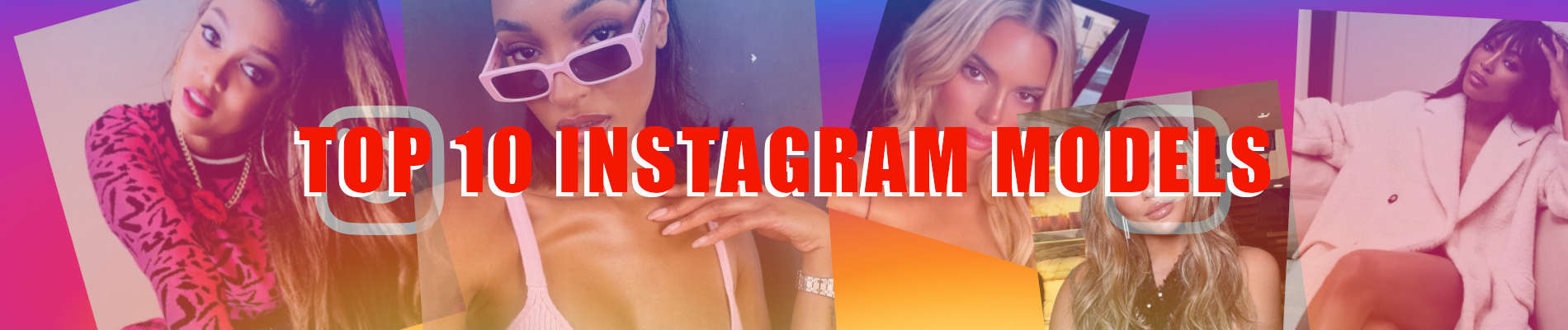 Who Are The Top Instagram Models Get Sexy Like Me